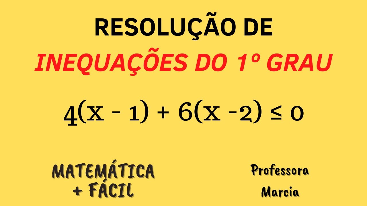 Inequações do 1º grau Matemática mais fácil - Professora Marcia - YouTube