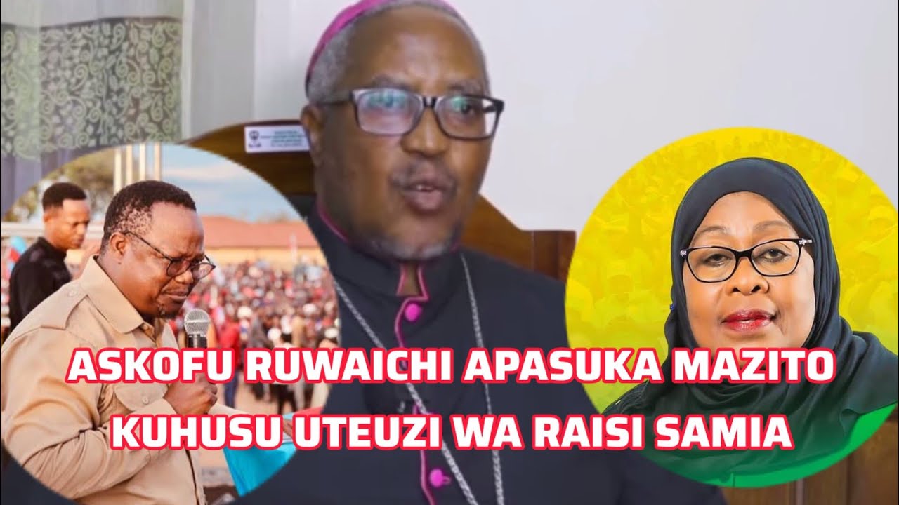 ASKOFU RUWAICHI AFUNGUA MAZITO KUHUSU ANACHO KIFANYA RAISI SAMIA ...