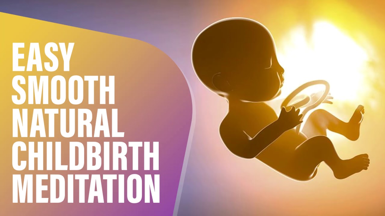 Normal Natural Easy Smooth Childbirth Meditation with Music - YouTube
