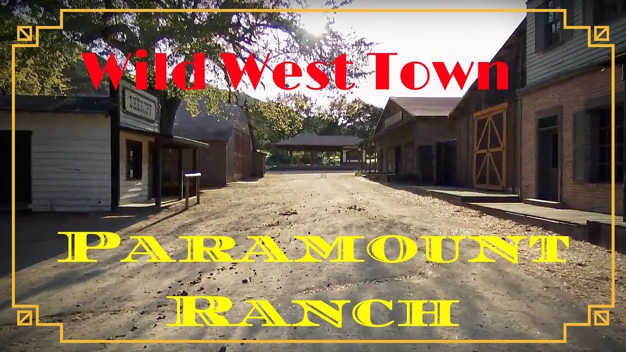 Paramount Ranch Wild West town - YouTube