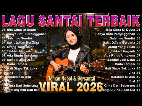 Full Album Lagu Santai Terpopuler 2026 🎷Top Lagu Pop Indonesia Terbaru & Paling Hist 2026🔥