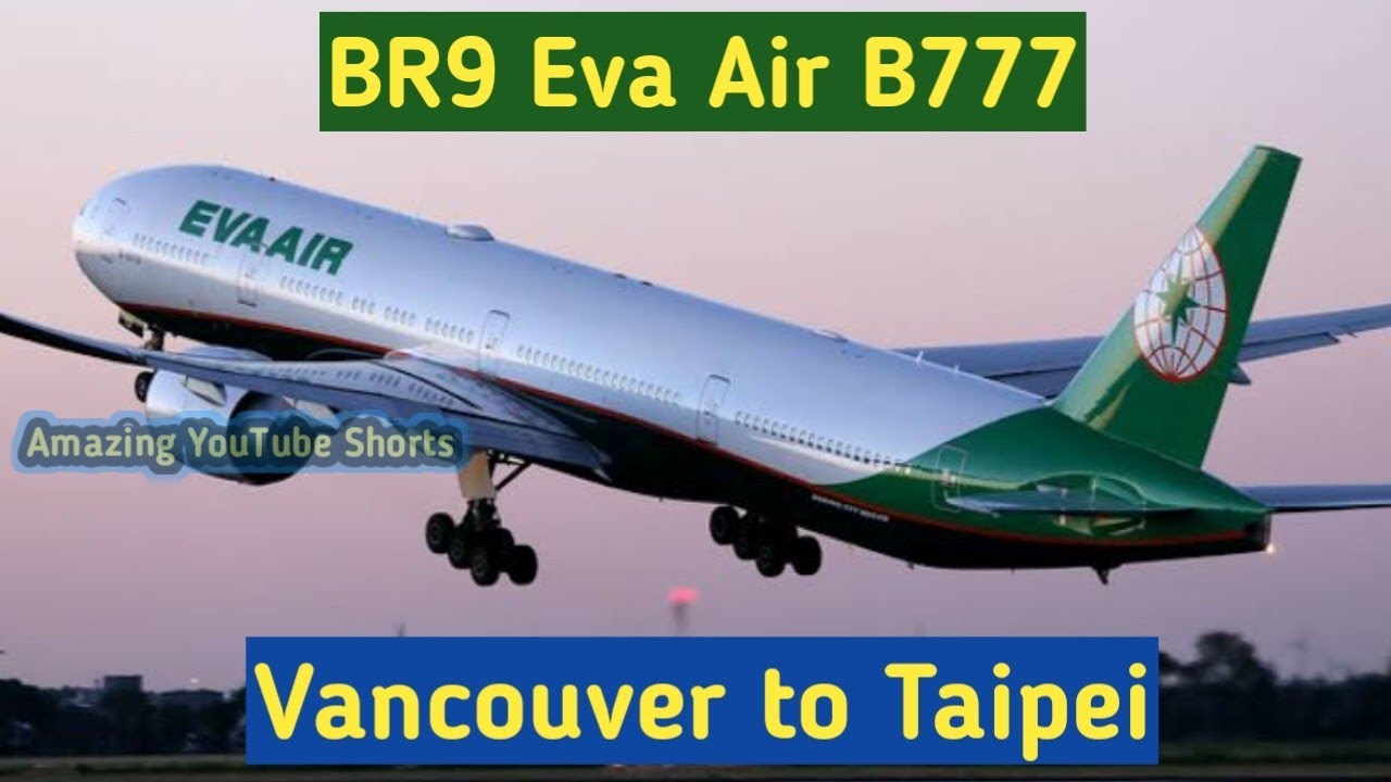 BR9 Eva Air B777 Vancouver to Taipei #evaair #b777 #vancouver #taipei # ...