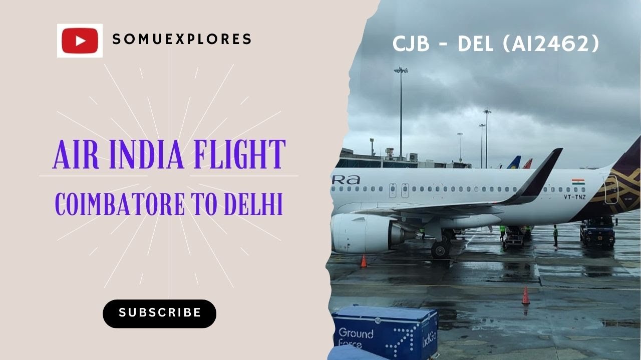 AIR INDIA FLIGHT FROM COIMBATORE TO DELHI - HOW GOOD IT IS? - YouTube
