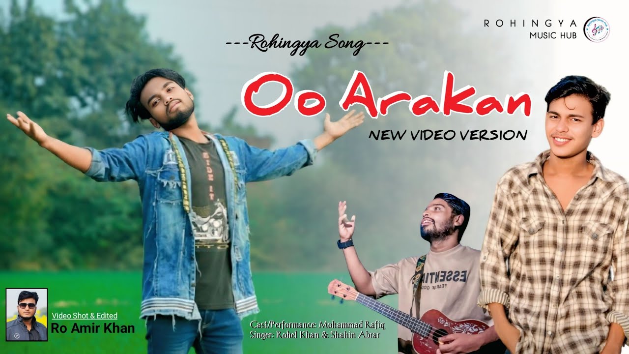 Oo Arakan | Rohel Khan & Shahin Abrar | Video Cover by Mohammad Rafiq ...