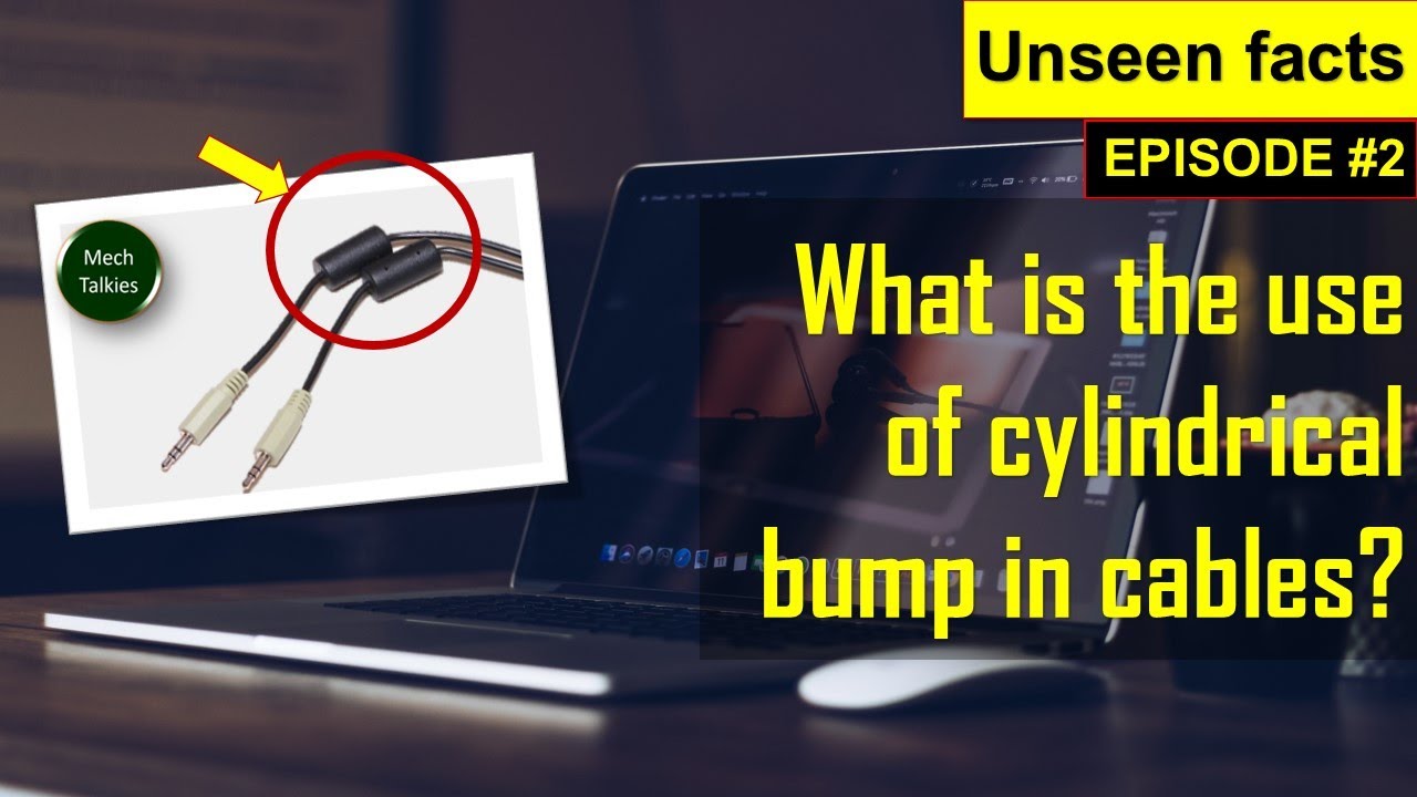What is the use of cylindrical bump in cables?|Unseen facts|Episode #2 ...
