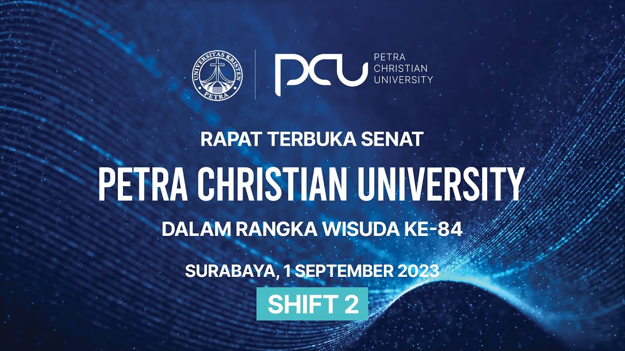 Wisuda Petra Christian University ke-84 Shift 2 - YouTube