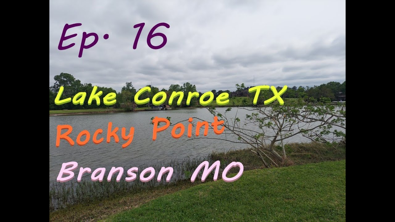 We Try RV Life / Ep. 16 Lake Conroe 1000 Trails / Rocky Point / Branson ...