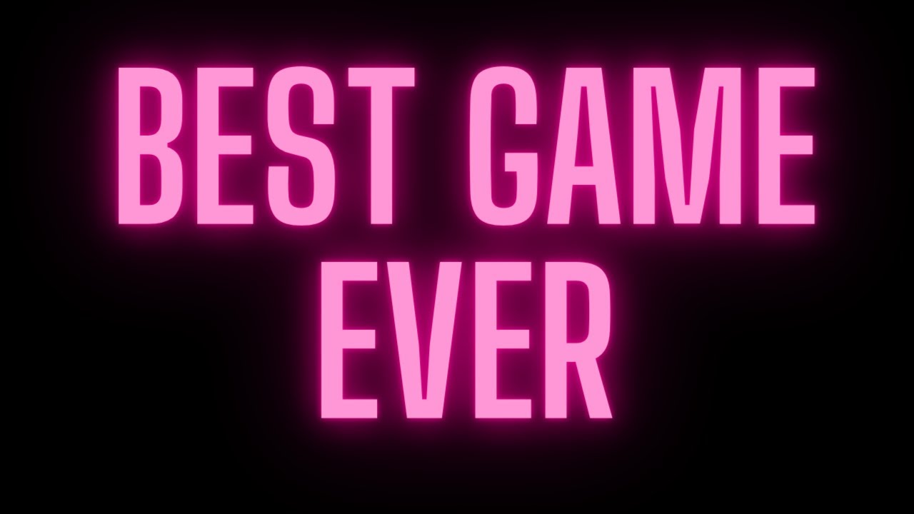 The Best Game Ever Made - YouTube