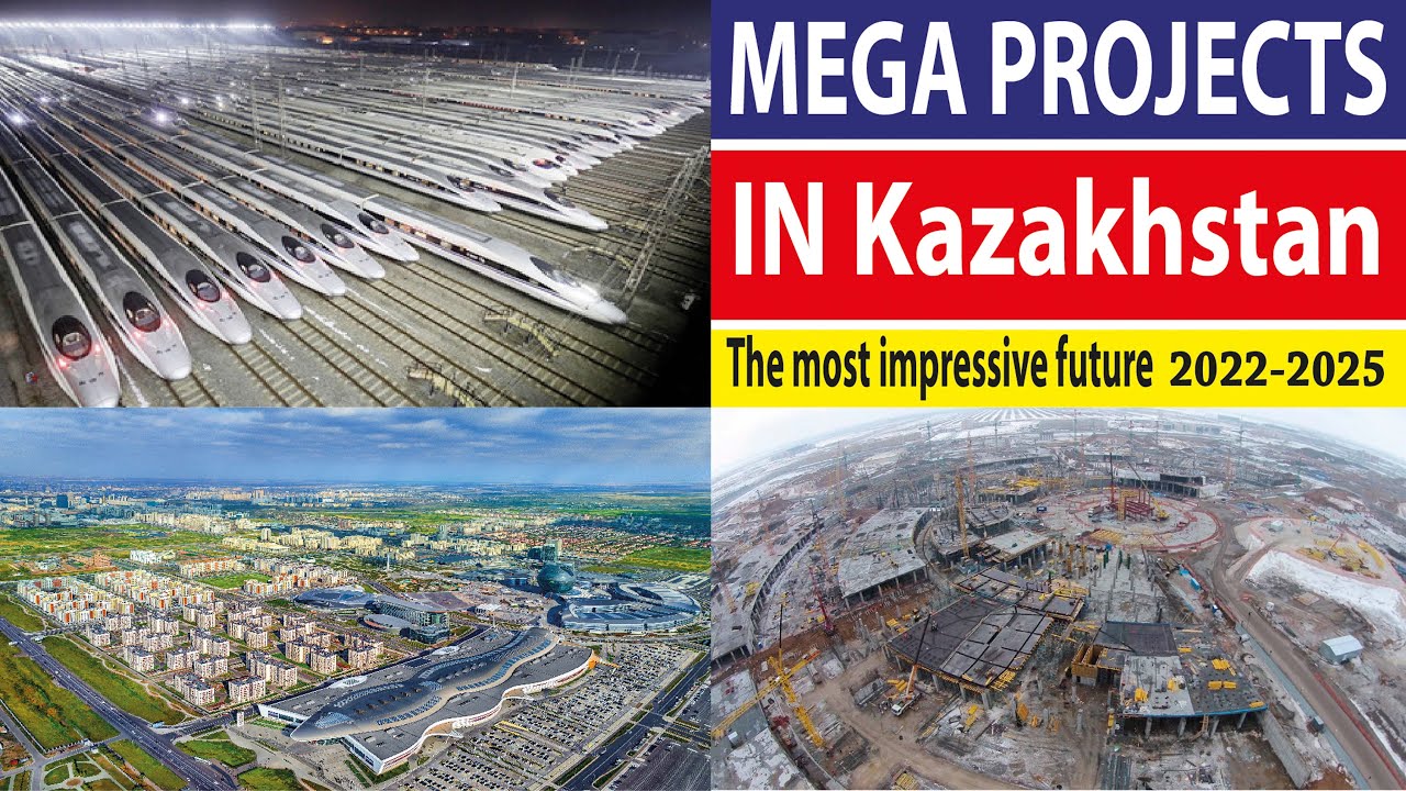 projects new in Kazakhstan - Kazakhstan mega projects - Kazakhstan ...