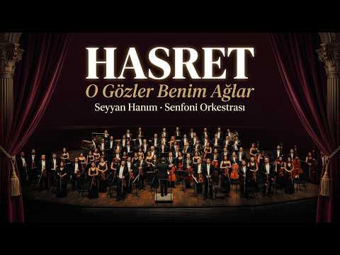 Hasret - O Gözler Benim Ağlar | Senfoni Orkestrası ile Şarkılar