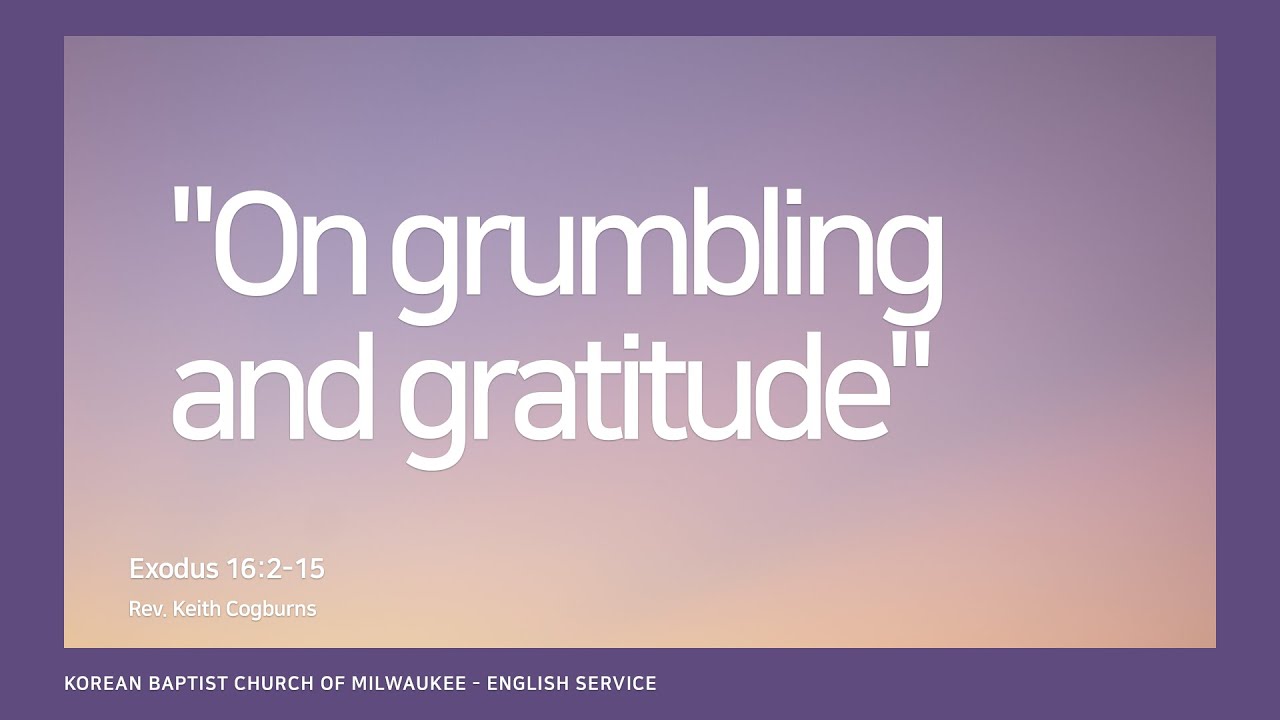 "On grumbling and gratitude" - YouTube