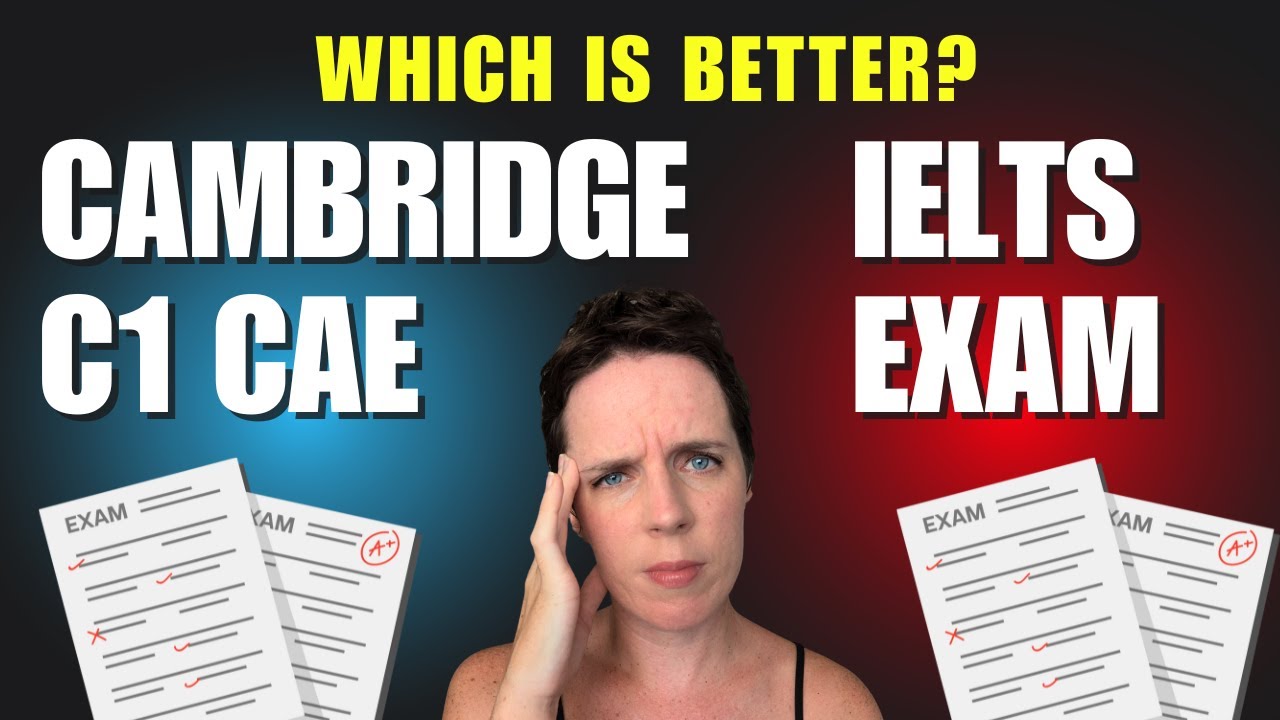 IELTS or Cambridge C1 Advanced - What's the difference? Choose the ...