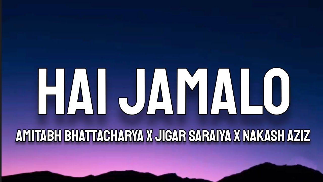 Hai Jamalo (LYRICS):Munjya |Amitabh, Jigar Saraiya, Nakash Aziz ...