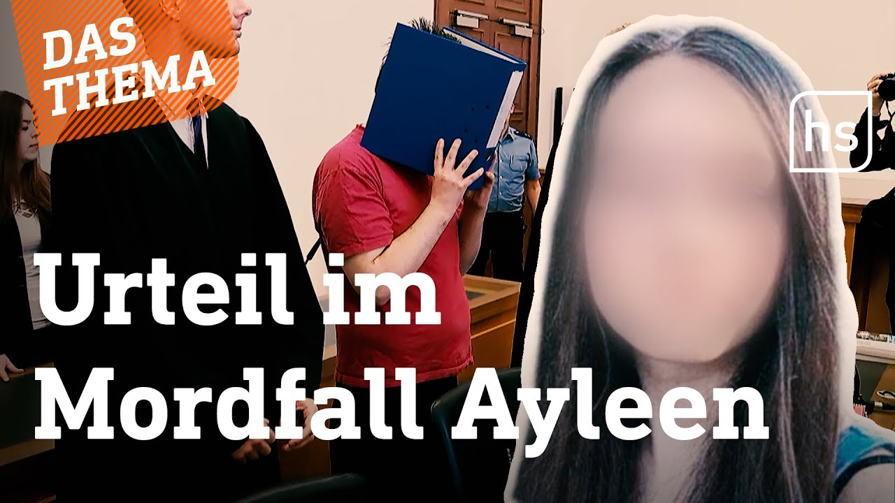 Mordfall Ayleen: Lebenslange Haft und Sicherungsverwahrung für Jan. P. | hessenschau DAS THEMA ...
