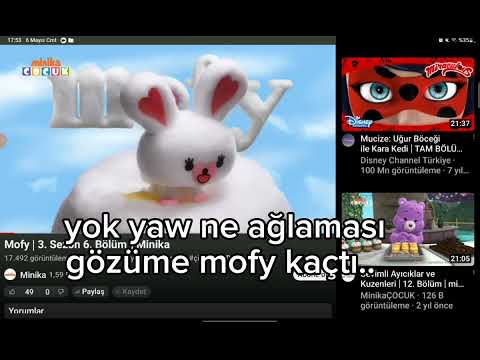 YOK YAW NE AĞLAMASI GÖZÜME MOFY KAÇTI...