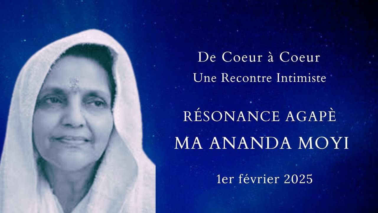 Ma Ananda Moyi - Résonance Agapè - 1er février 2025 - YouTube