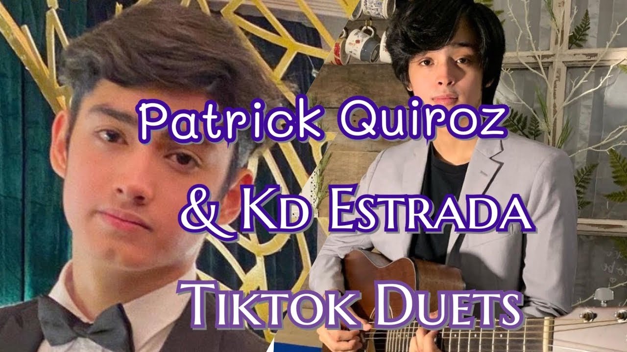 Patrick Quiroz & KD Estrada // TIKTOK DUETs - YouTube
