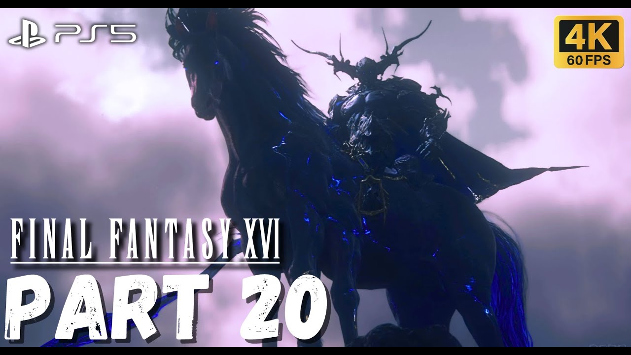 FINAL FANTASY 16 PS5 Gameplay Walkthrough Part 20 (4K 60FPS ...