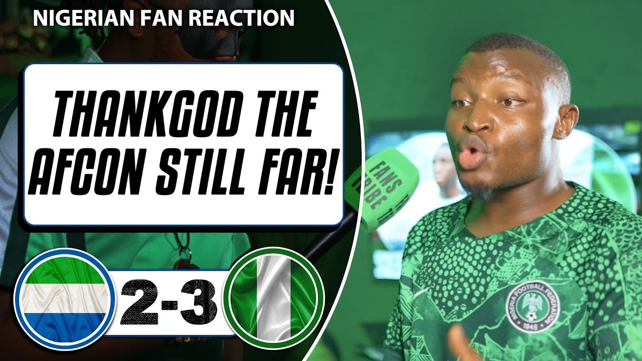 SIERRA LEONE 2-3 NIGERIA ( Godfrey - NIGERIAN FAN REACTION) - AFCON ...