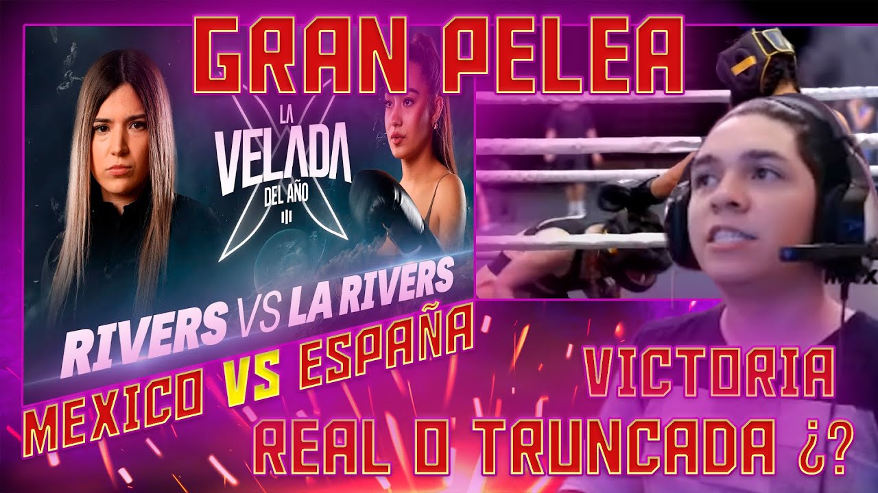 REACCIONANDO - RIVERS VS LA RIVERS - VELADA DEL AÑO 3 - YouTube