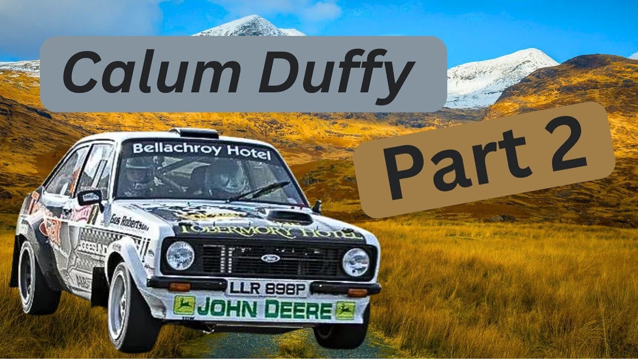 CALUM DUFFY PART 2 / Mull Rally Legend / Off the track podcast Ep.7 ...
