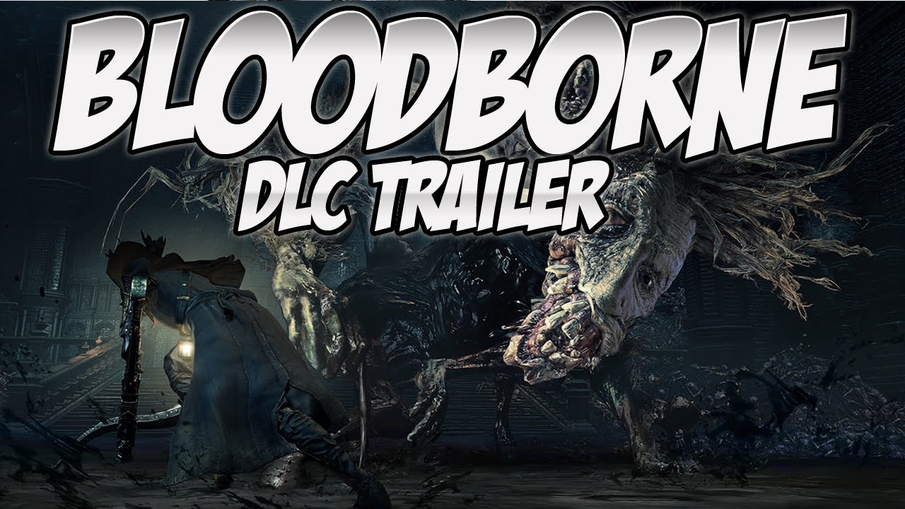 Bloodborne: The Old Hunters DLC Reveal Trailer - YouTube