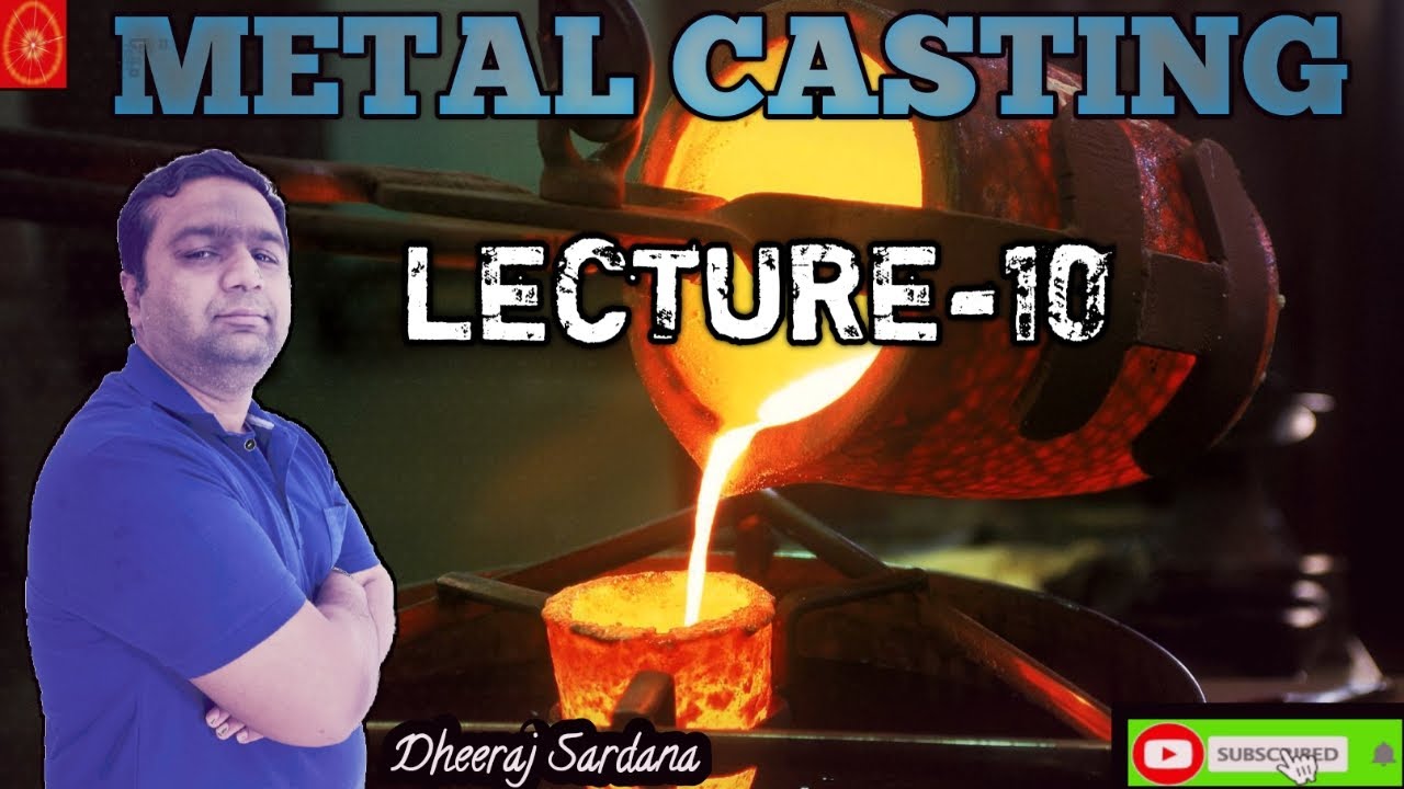 Metal Casting (Lecture-10)I Production Technology I Manufacturing ...