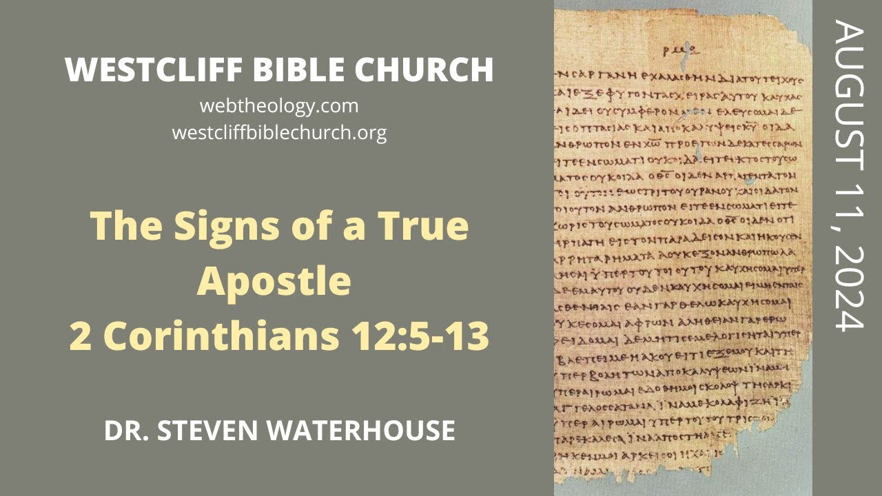 2 Corinthians 12:5-13 The Signs of a True Apostle 8/11/2024 - YouTube