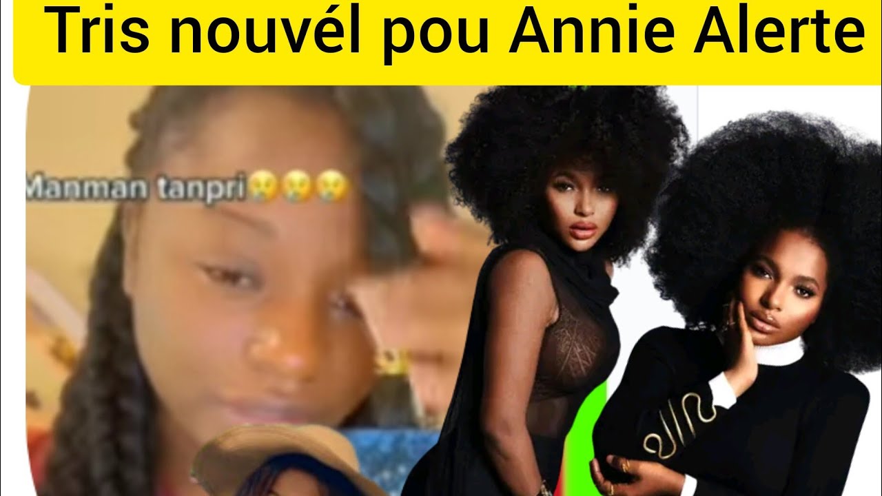 Tris nouvèl pou Annie Alerte😭, Tifi sa di Annie Alerte pa okipel e se ...