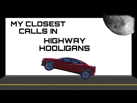 My Closest Calls In Highway Hooligans - YouTube