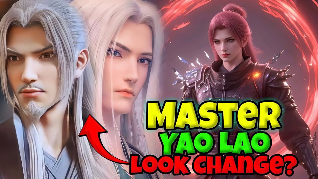 Master Yao Lao Look Change | Xiao Yan Next Heavenly Flame | - YouTube