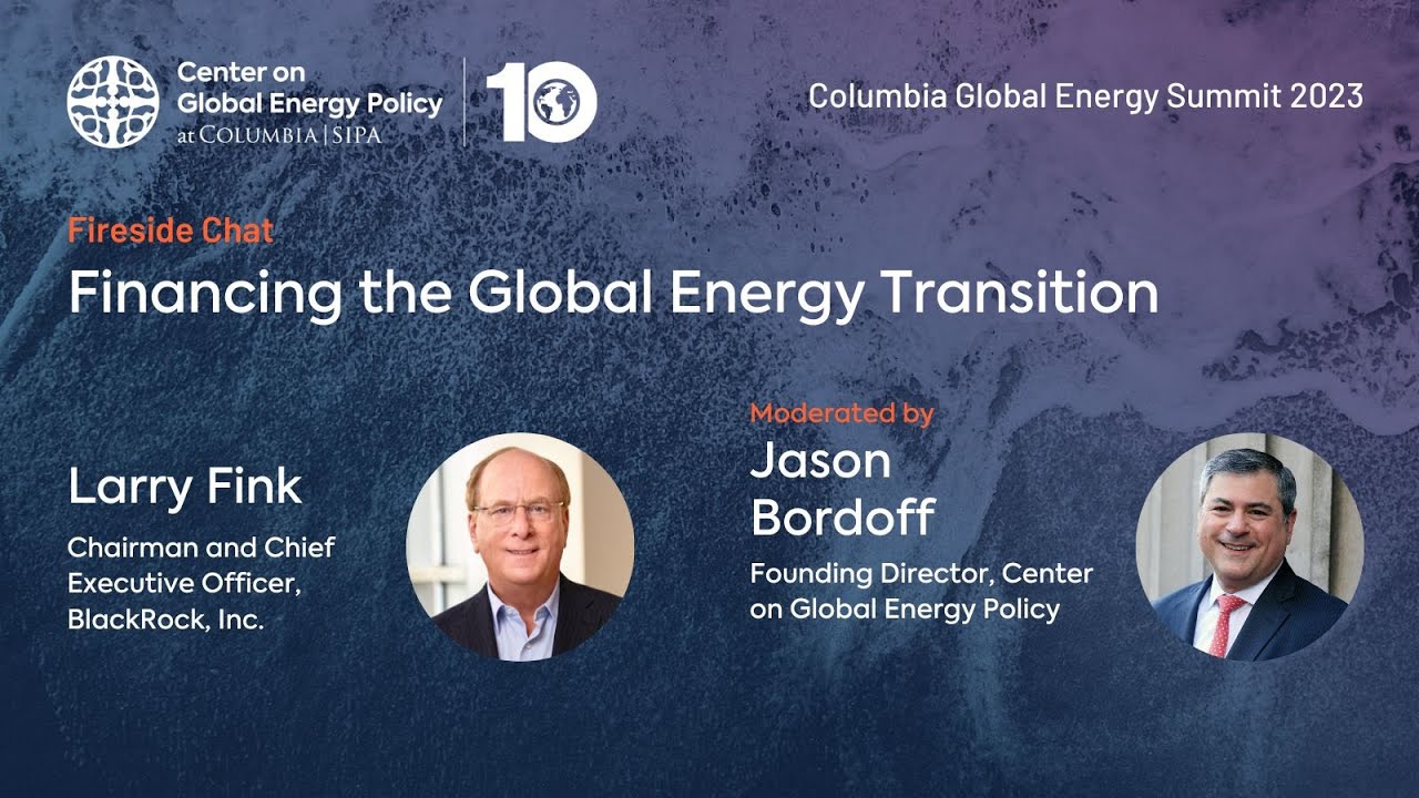 Financing the Global Energy Transition | Larry Fink, Chairman and CEO ...