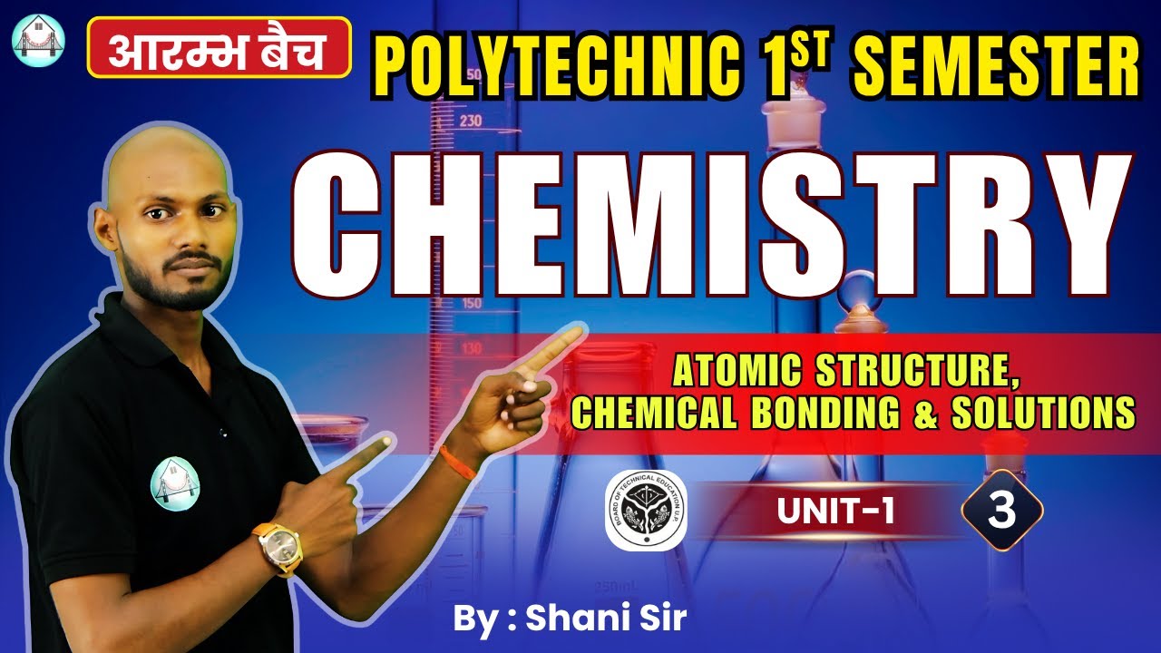 🔥Applied Chemistry | आरम्भ बैच | Polytechnic 1st Sem | Unit-1| Lec-3| Atomic Structure By_Shani ...