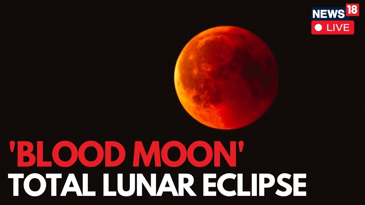 Blood Moon 2025 LIVE | Blood Moon Eclipse 2025 | Lunar Eclipse 2025 In India | Lunar Eclipse ...