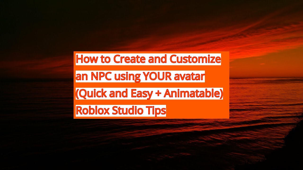 Create and Customize an NPC using YOUR avatar (Quick And Easy ...
