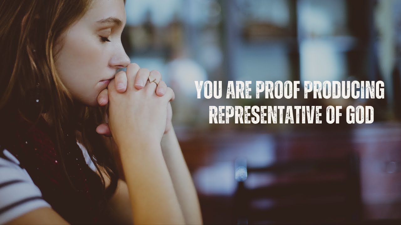 You are proof producing representative of God | LFWM | 8th December ...