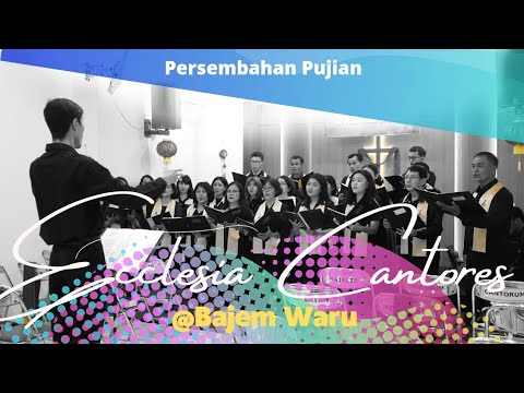 Persembahan Pujian oleh : Ecclesia Cantores - YouTube
