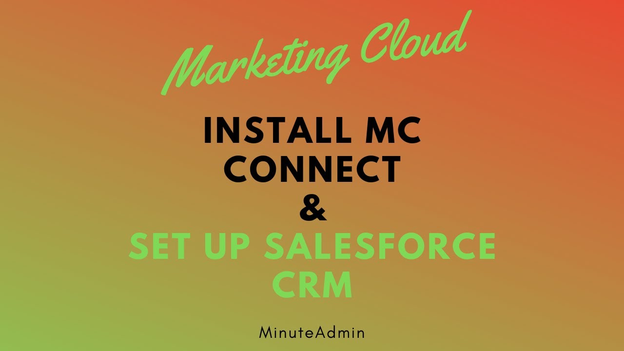 Install Marketing Cloud Connect and Configure Salesforce CRM - YouTube