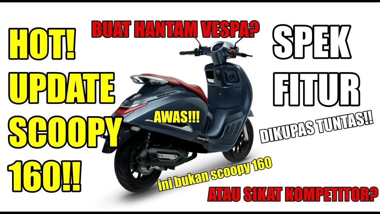 SIAP RILIS!! HONDA SCOOPY 160 2023 BODI ALA VESPA, INI BOCORAN LENGKAP ...