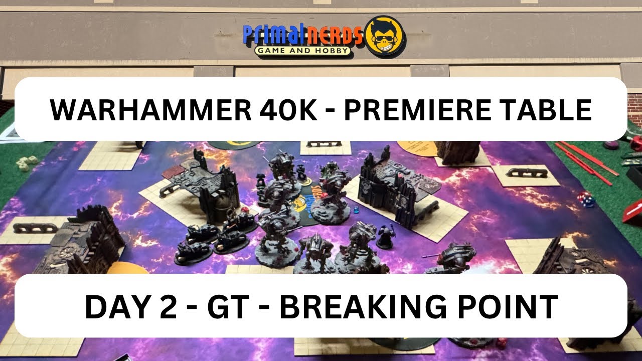 [DAY 2] PREMIERE TABLE - WARHAMMER 40K GT - BREAKING POINT - YouTube