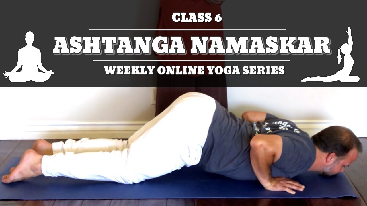 WEEKLY YOGA SERIES | Class 6: Ashtanga Namaskar - YouTube