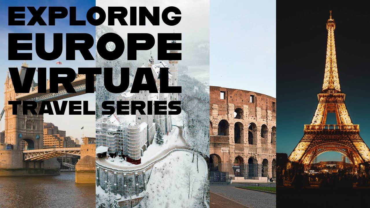 Exploring Europe: Virtual Travel Series - YouTube