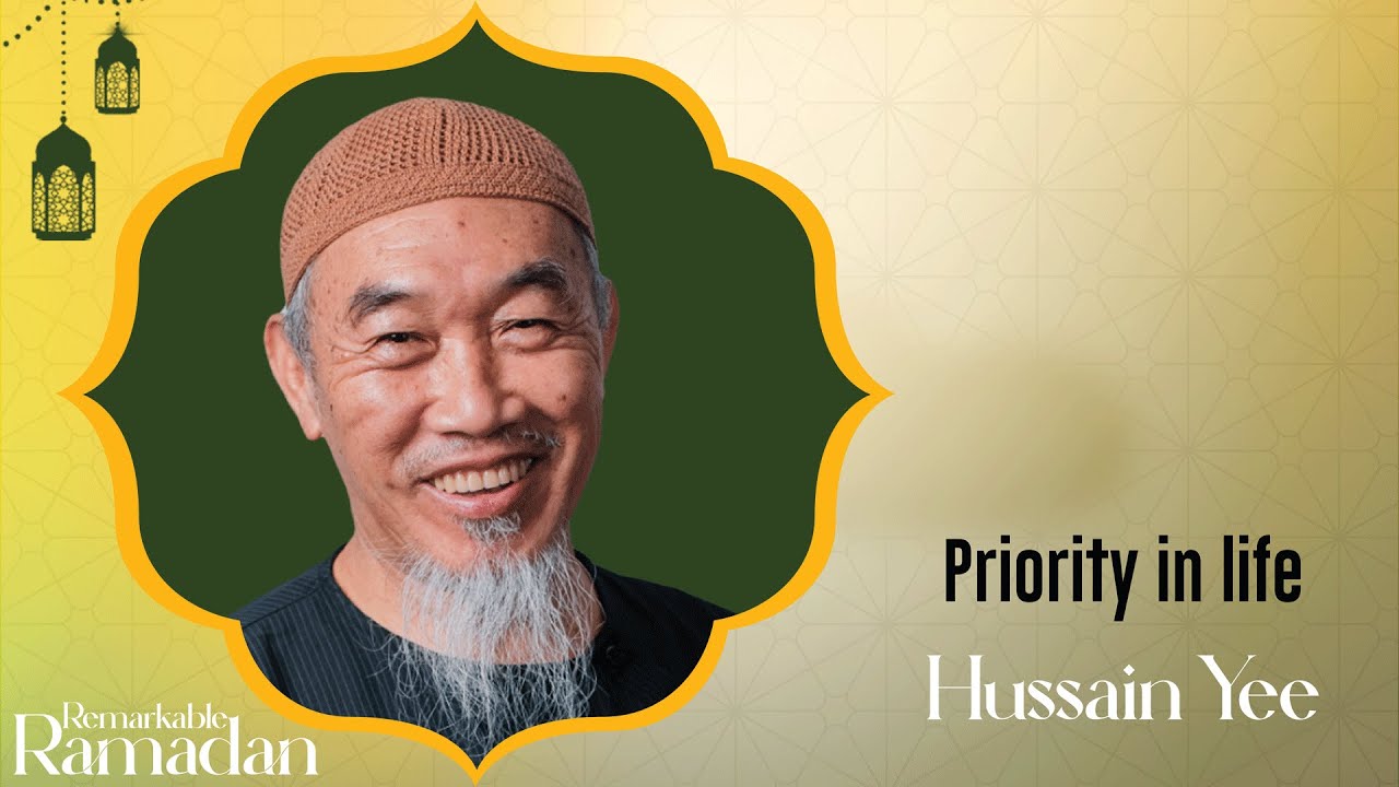 Priority in life | Sh. Hussain Yee | Remarkable Ramadan 2023 | Al Manar ...