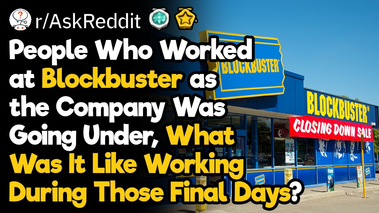 Blockbuster Employees, What Was It Like Working During the Final Days ...