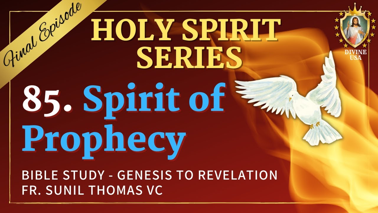 85. The Spirit of Prophecy - Final Episode | Rev 19:10 | Holy Spirit ...