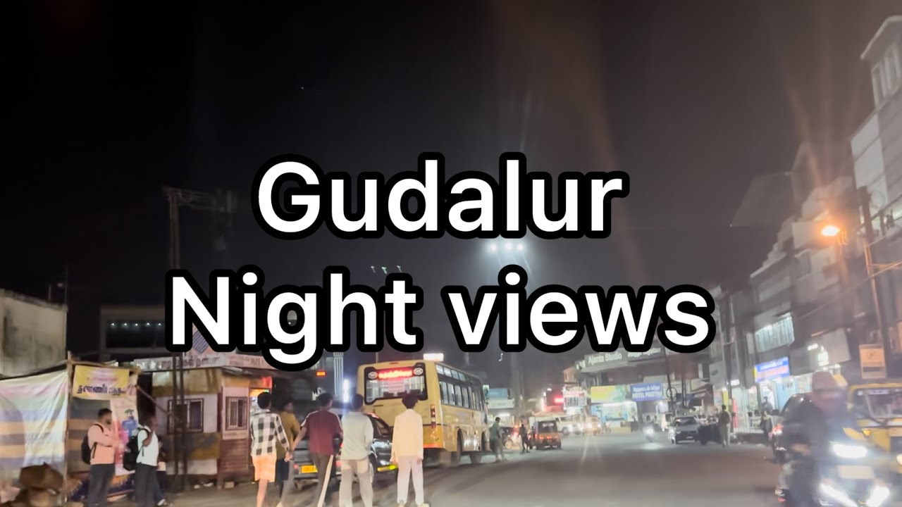 Gudalur town night view | 4K | Nilgiris | Tamilnadu - YouTube