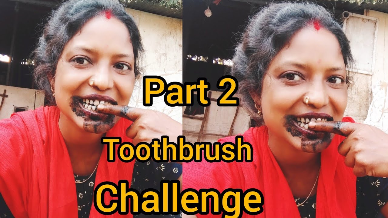 toothbrush challenge#part 2 toothbrush challenge video... - YouTube