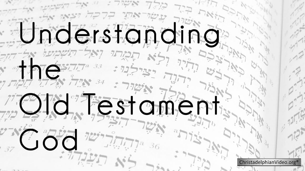 Study 3 Understanding The Old Testament God - YouTube