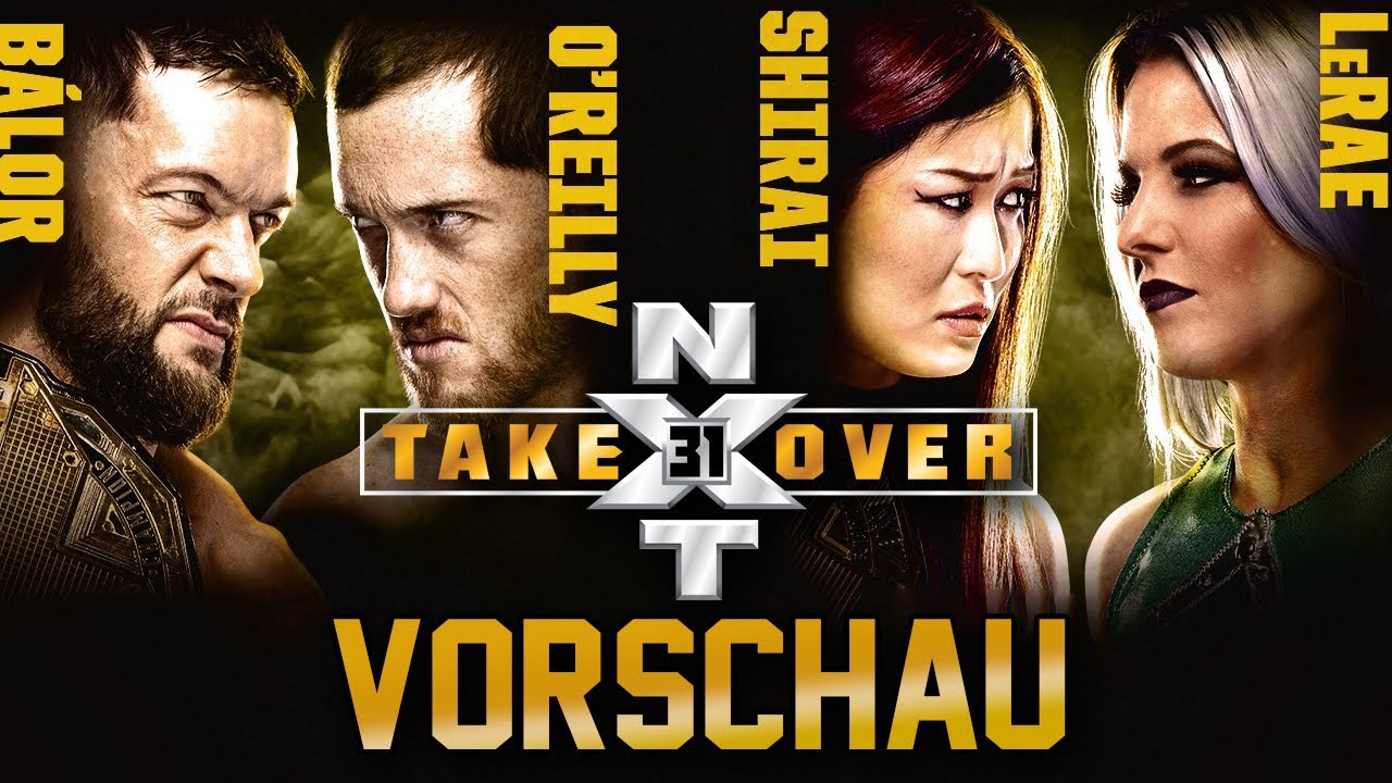 NXT Takeover 31 VORSCHAU / PREVIEW - YouTube