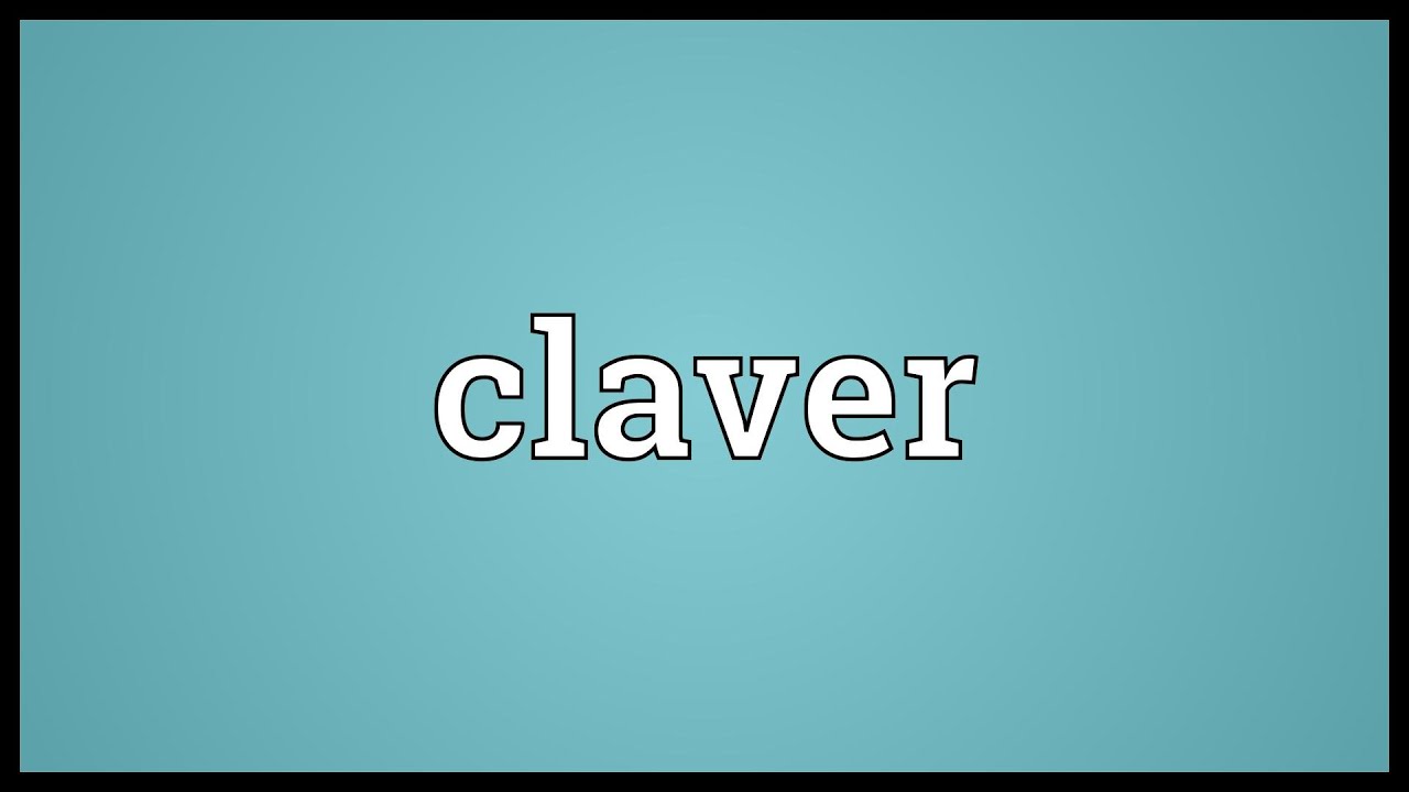 Claver Meaning - YouTube